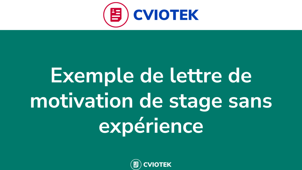 2 Exemples de lettre de motivation de stage sans expérience